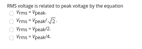 Solved RMS voltage is related to peak voltage by the | Chegg.com
