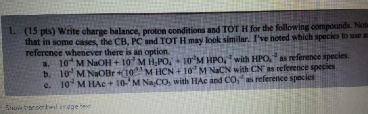 Solved 1. (15 pts) Write charge balance, proton conditions | Chegg.com