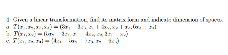 Solved 4. Given a linear transformation, find its matrix | Chegg.com