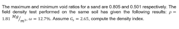 Solved The maximum and minimum void ratios for a sand are | Chegg.com