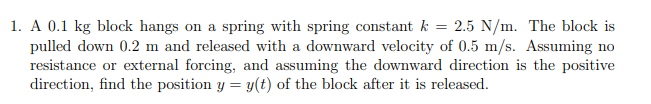Solved A 0.1 kg block hangs on a spring with spring constant | Chegg.com