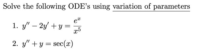 Solved Solve the following ODE's using variation of | Chegg.com