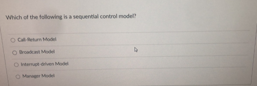 Solved Which of the following is a sequential control model? | Chegg.com