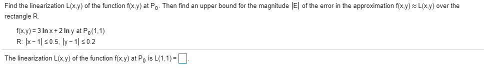 Solved Find the linearization L(x,y) of the function f(x,y) | Chegg.com