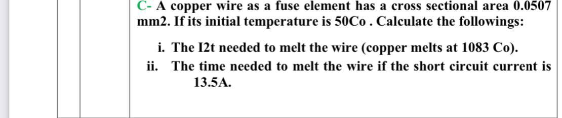 Solved C- A copper wire as a fuse element has a cross | Chegg.com