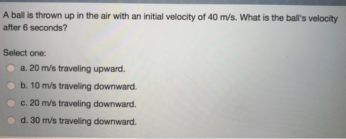 Solved A ball is thrown up in the air with an initial | Chegg.com
