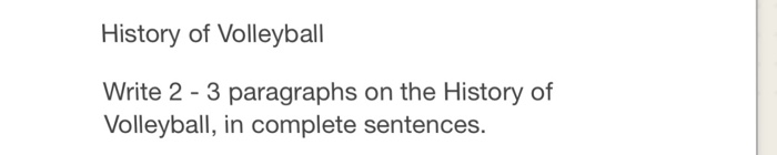 Solved History of Volleyball Write 2 - 3 paragraphs on the | Chegg.com