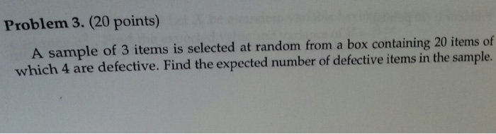 Solved A sample of 3 items is selected at random from a box | Chegg.com