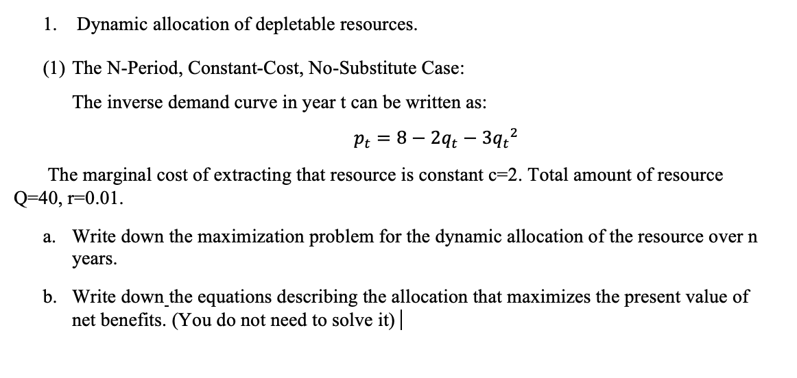 Solved 1. Dynamic allocation of depletable resources. (1) | Chegg.com