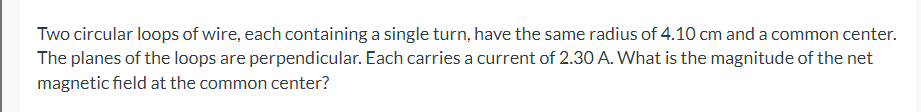 Solved Two circular loops of wire, each containing a single | Chegg.com