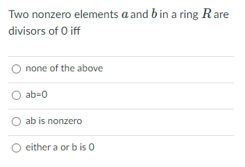 Solved Two nonzero elements a and bin a ring Rare divisors | Chegg.com