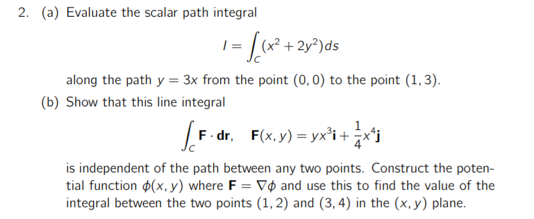 Solved 2. (a) Evaluate the scalar path integral 1 = [ (x2 + | Chegg.com
