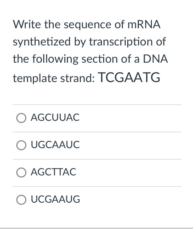 Solved Write the sequence of mRNA synthetized by | Chegg.com