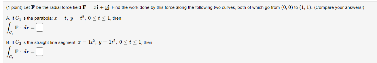 Solved (1 point) Let F be the radial force field F = xi + | Chegg.com