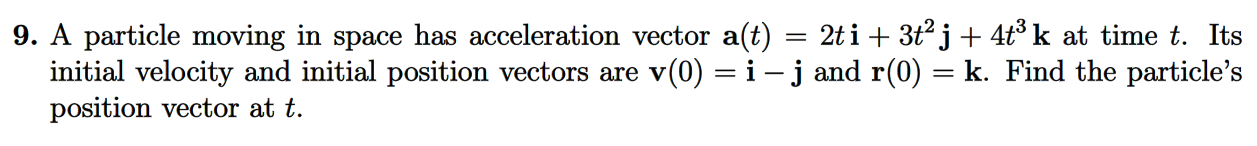 Solved 9. A particle moving in space has acceleration vector | Chegg.com