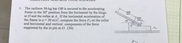 Solved 1· The uniform 30-kg bar OB is secured to the | Chegg.com
