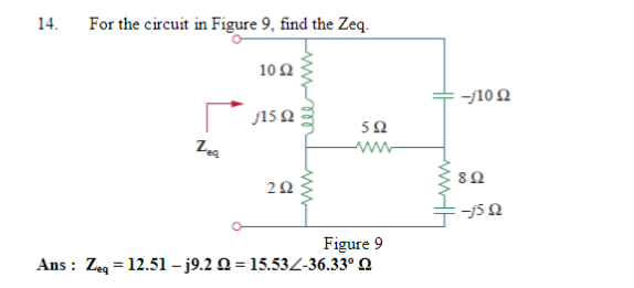 Solved 14. For the circuit in Figure 9, find the Zeq. 10 Ω | Chegg.com