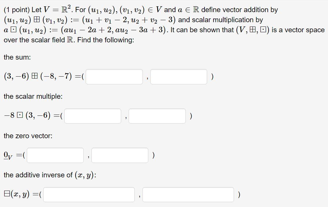 Solved . (1 point) Let V =R². For (U1, U2), (01, v2) EV and | Chegg.com