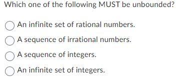 Solved Which one of the following MUST be unbounded? An | Chegg.com