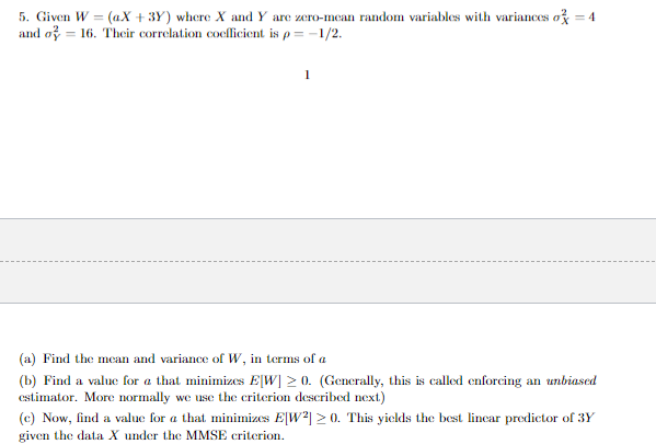 Solved 5. Given W=(aX+3Y) where X and Y are zero-mean random | Chegg.com