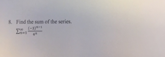 Solved Find the sum of the series. sigma^infinity_n = 1 | Chegg.com