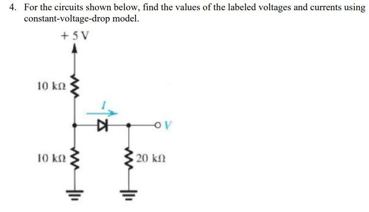 Solved 4. For the circuits shown below, find the values of | Chegg.com