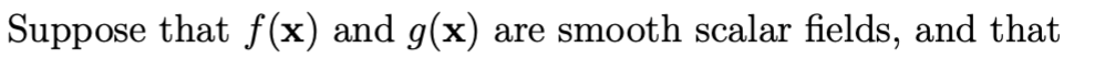 Solved Suppose that f(x) and g(x) are smooth scalar fields, | Chegg.com