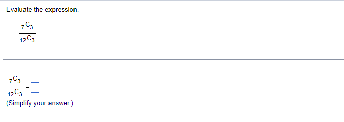 Solved Evaluate the expression. 12C37C3 12C37C3= (Simplify | Chegg.com