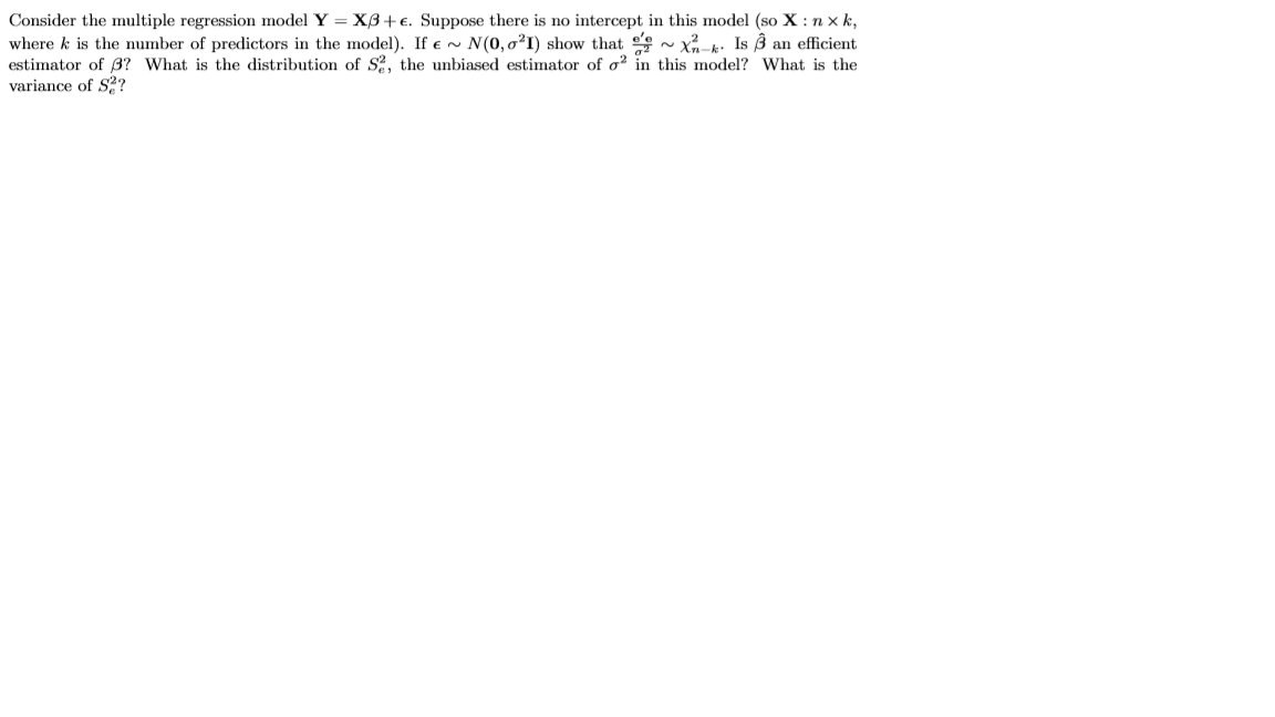 Solved Consider the multiple regression model Y = X8+e. | Chegg.com