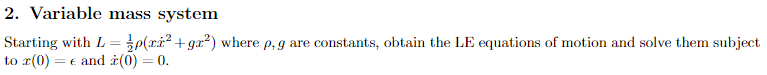 Solved 2. Variable mass system Starting with L=21ρ(xx˙2+gx2) | Chegg.com