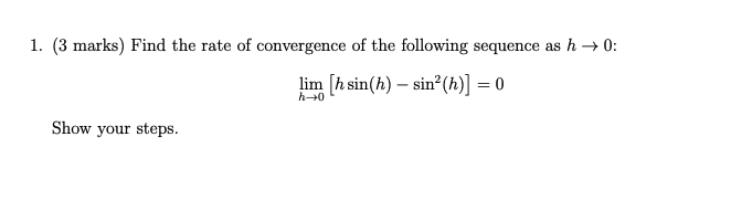 Solved 1. (3 marks) Find the rate of convergence of the | Chegg.com