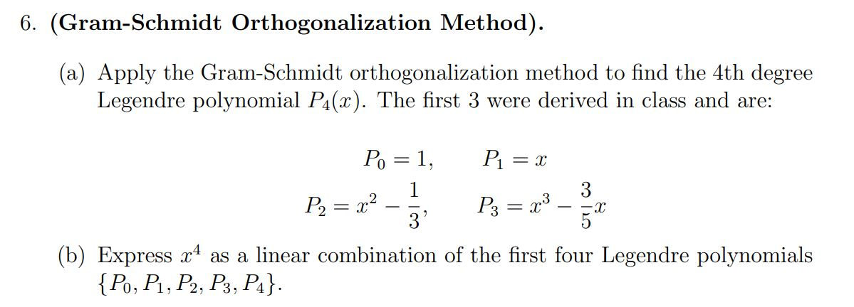 Solved 6. (Gram-Schmidt Orthogonalization Method). (a) Apply | Chegg.com