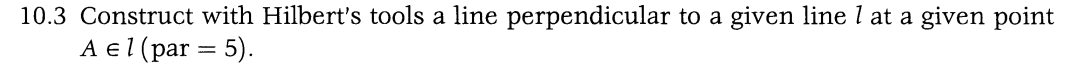 Solved 10.3 Construct with Hilbert's tools a line | Chegg.com