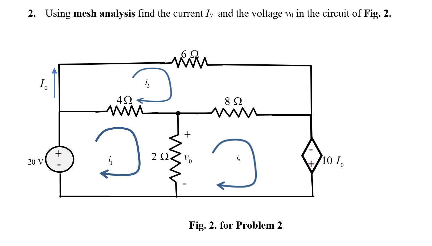 Solved 2 Using Mesh Analysis Find The Current I0 And The