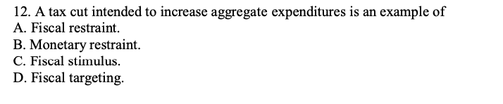 Solved 12. A tax cut intended to increase aggregate | Chegg.com
