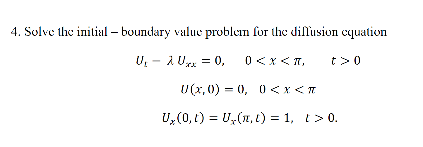 Solved 4. Solve the initial – boundary value problem for the | Chegg.com