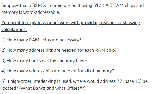 Solved Suppose that a 32M×16 memory built using 512 K×8 RAM | Chegg.com