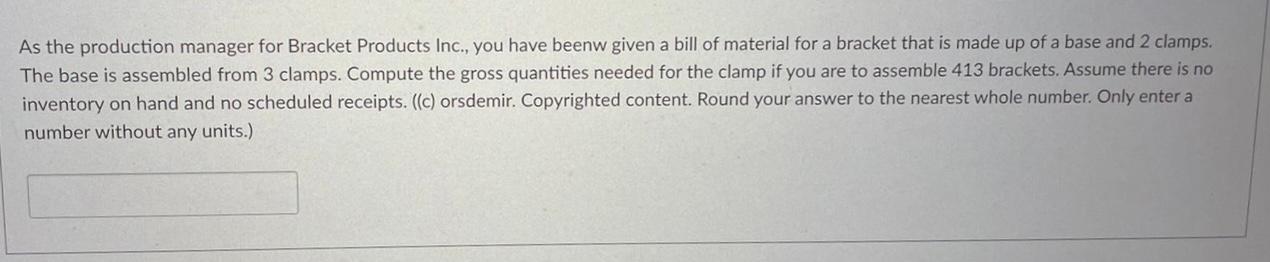 Solved As the production manager for Bracket Products Inc., | Chegg.com