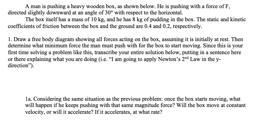 Solved A man is pushing a heavy wooden box, as shown below. | Chegg.com