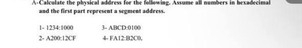 Solved A-Calculate the physical address for the following. | Chegg.com