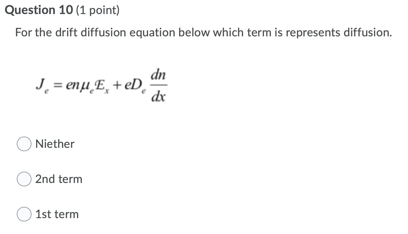 Solved Question 10 (1 point) For the drift diffusion | Chegg.com