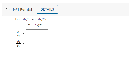 Solved Find ∂z/∂x and ∂z/∂y. ez=4xyz ∂x∂z= ∂y∂z= | Chegg.com