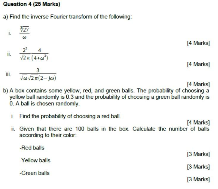 Solved Question 4 (25 Marks) a) Find the inverse Fourier | Chegg.com Solved Question 4 (25 Marks) a) Find the inverse Fourier | Chegg.com