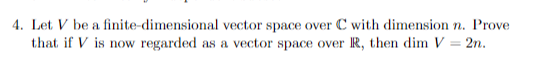 Solved 4. Let V be a finite-dimensional vector space over C | Chegg.com