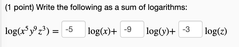 Solved (1 point) Write the following as a sum of logarithms: | Chegg.com