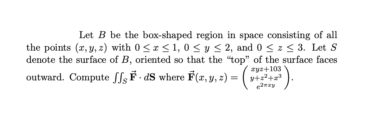 Solved Let B be the box-shaped region in space consisting of | Chegg.com
