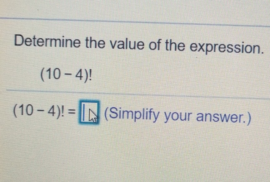 Solved Determine the value of the expression. (10-4)! | Chegg.com