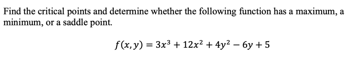 Solved Find the critical points and determine whether the | Chegg.com