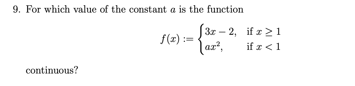 Solved 9. For which value of the constant a is the function | Chegg.com
