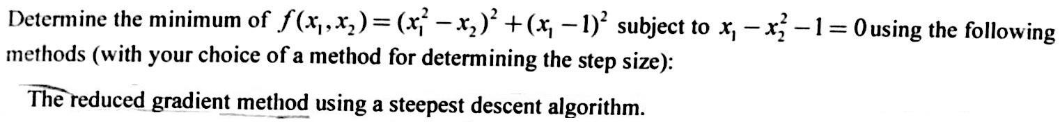 Solved Determine the minimum of f(x1,x2)=(x12−x2)2+(x1−1)2 | Chegg.com